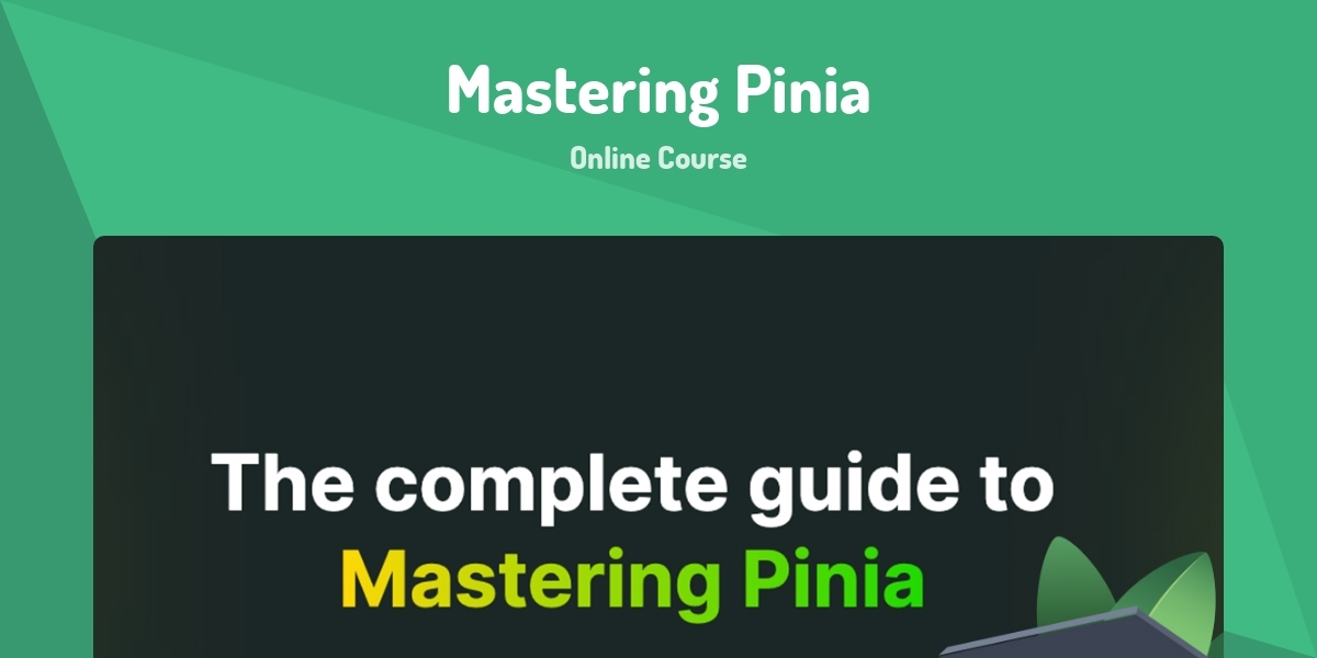 Mastering Pinia Online Course Made With Vuejs
